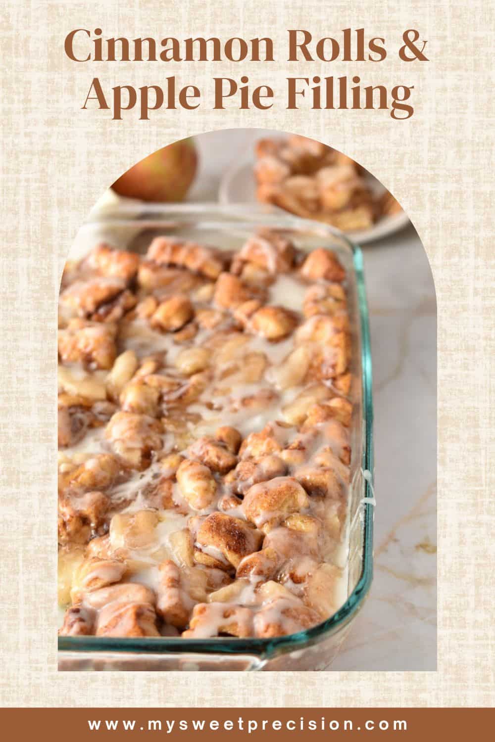 Cinnamon Rolls with Apple Pie Filling - My Sweet Precision